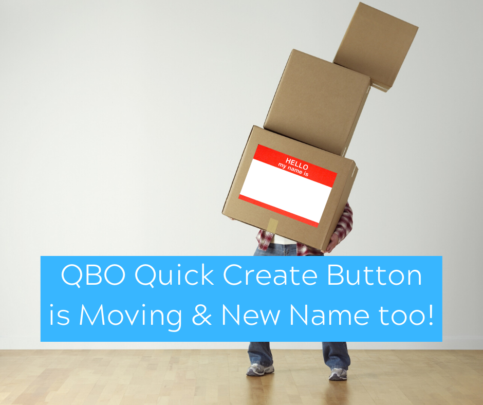 QuickBooks Online Quick Create Button is Moving & New Name too ...